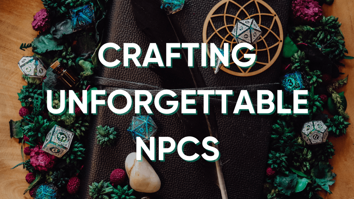 Creating Memorable NPCs That Players Actually Care About